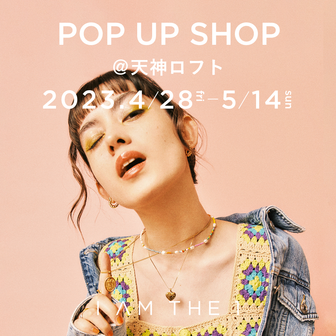 I AM THE 1 POP UP SHOP@ LOFT Tenjin, Fukuoka | RAZYWORKS